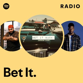 Bet It. Radio - playlist by Spotify | Spotify