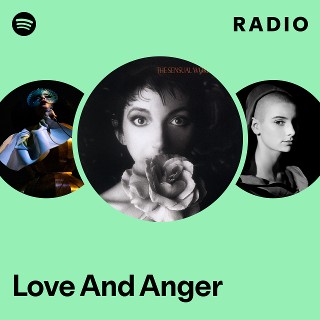 Love And Anger Radio | Spotify Playlist