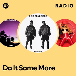 Do It Some More Radio - playlist by Spotify | Spotify