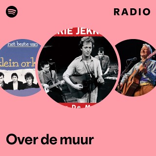 Over de muur Radio - playlist by Spotify | Spotify