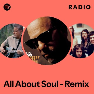 All About Soul - Remix Radio | Spotify Playlist