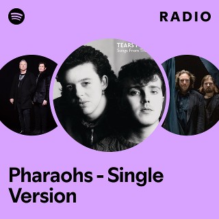 Pharaohs - Single Version Radio | Spotify Playlist