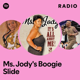 Ms. Jody's Boogie Slide Radio - playlist by Spotify | Spotify