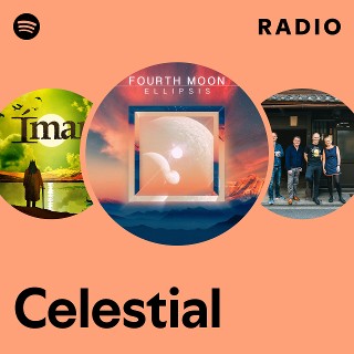 Celestial Radio - playlist by Spotify | Spotify