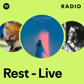 Rest - Live Radio - playlist by Spotify | Spotify