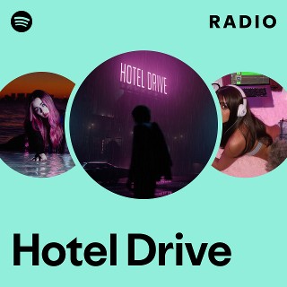 Hotel Drive Radio | Spotify Playlist