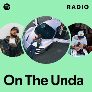 On The Unda Radio | Spotify Playlist