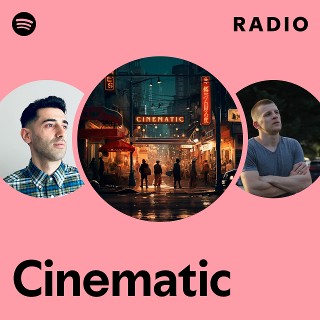 Cinematic Radio - playlist by Spotify | Spotify