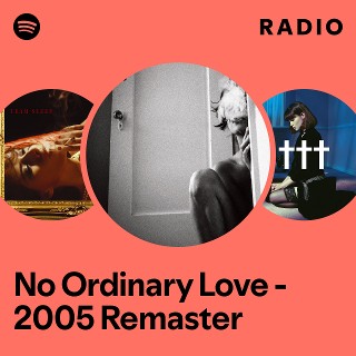 No Ordinary Love - 2005 Remaster Radio - playlist by Spotify | Spotify