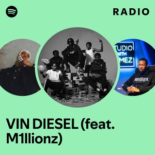VIN DIESEL (feat. M1llionz) Radio | Spotify Playlist