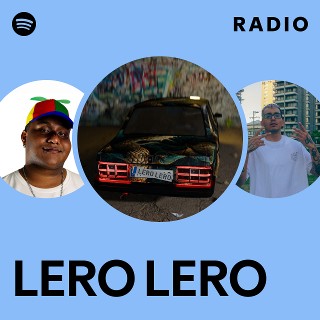 LERO LERO Radio | Spotify Playlist