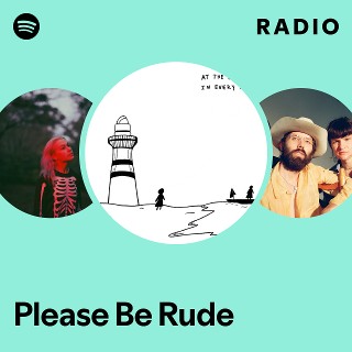 Please Be Rude Radio | Spotify Playlist