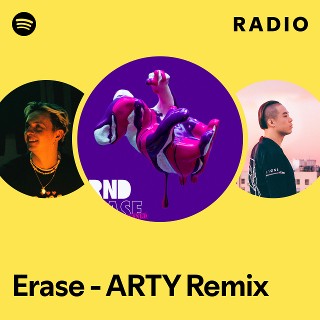 Erase - ARTY Remix Radio - playlist by Spotify | Spotify