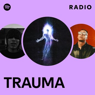 TRAUMA Radio | Spotify Playlist