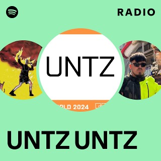 UNTZ UNTZ Radio - playlist by Spotify | Spotify