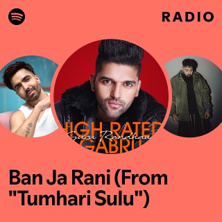 Ban Ja Rani (From "Tumhari Sulu") Radio - playlist by Spotify | Spotify