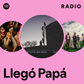 Llegó Papá Radio - playlist by Spotify | Spotify