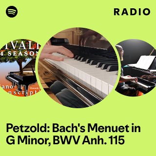 Petzold: Bach's Menuet in G Minor, BWV Anh. 115 Radio - playlist by ...