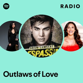 Outlaws of Love Radio | Spotify Playlist