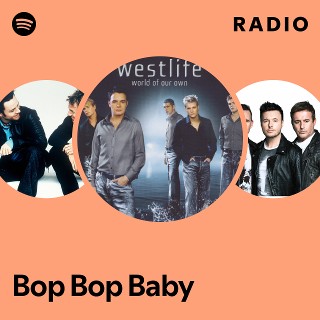 Bop Bop Baby Radio | Spotify Playlist