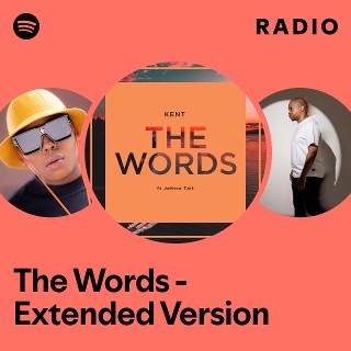 The Words - Extended Version Radio - playlist by Spotify | Spotify