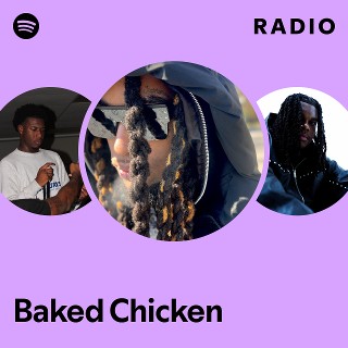 Baked Chicken Radio | Spotify Playlist