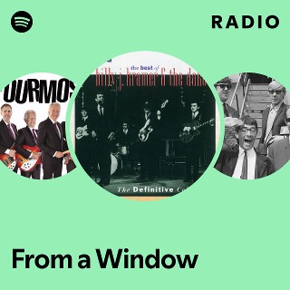 From a Window Radio - playlist by Spotify | Spotify