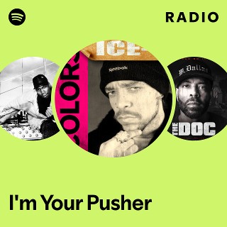 I'm Your Pusher Radio | Spotify Playlist