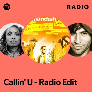 Callin' U - Radio Edit Radio | Spotify Playlist