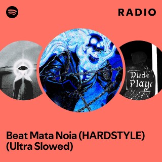 Beat Mata Noia (HARDSTYLE) (Ultra Slowed) Radio | Spotify Playlist