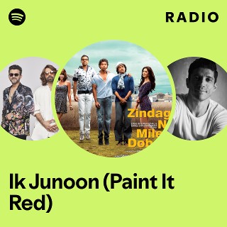 Ik Junoon (Paint It Red) Radio | Spotify Playlist