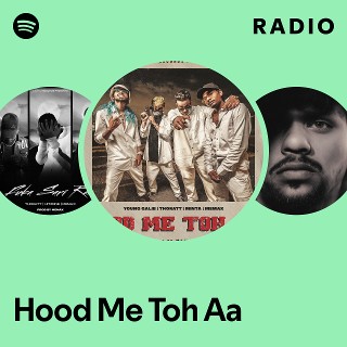 Hood Me Toh Aa Radio | Spotify Playlist