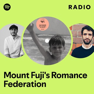 Mount Fuji's Romance Federation Radio | Spotify Playlist