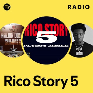 Rico Story 5 Radio | Spotify Playlist