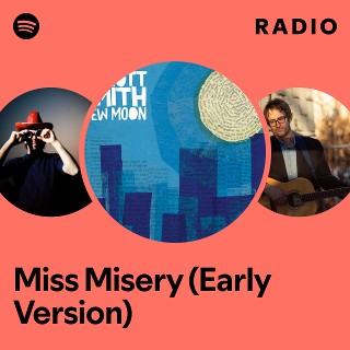 Miss Misery (Early Version) Radio | Spotify Playlist