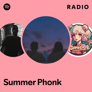 Summer Phonk Radio | Spotify Playlist