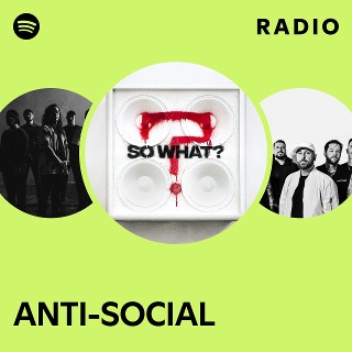 ANTI-SOCIAL Radio | Spotify Playlist
