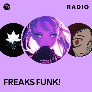 FREAKS FUNK! Radio | Spotify Playlist