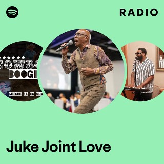 Juke Joint Love Radio - playlist by Spotify | Spotify
