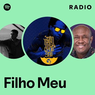 Filho Meu Radio | Spotify Playlist