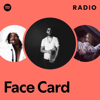 Face Card Radio - playlist by Spotify | Spotify