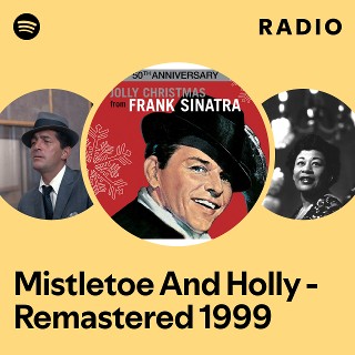 Mistletoe And Holly - Remastered 1999 Radio | Spotify Playlist