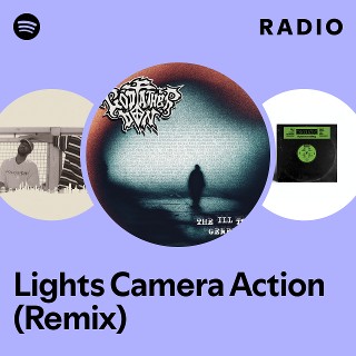 Lights Camera Action Remix Radio Playlist By Spotify Spotify