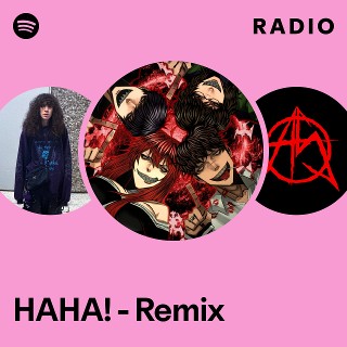 HAHA! - Remix Radio | Spotify Playlist