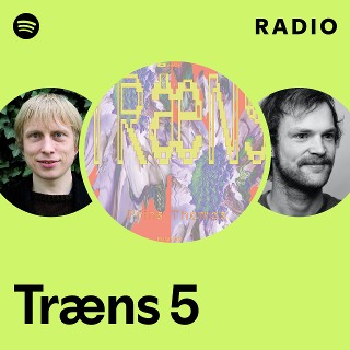 Træns 5 Radio - playlist by Spotify | Spotify