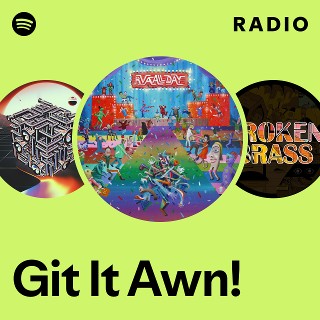 Git It Awn! Radio | Spotify Playlist