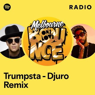 Trumpsta - Djuro Remix Radio | Spotify Playlist