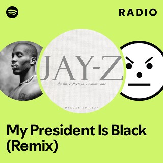 My President Is Black (Remix) Radio - playlist by Spotify | Spotify