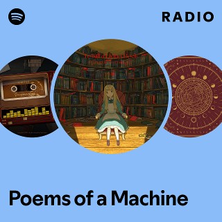 Poems of a Machine Radio | Spotify Playlist