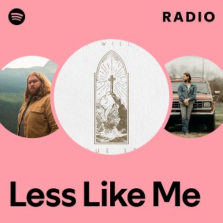 Less Like Me Radio | Spotify Playlist